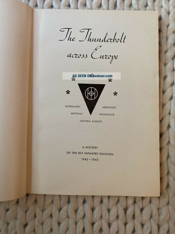 Thunderbolt Across Europe: History Of The 83rd Infantry Division 1942 ...