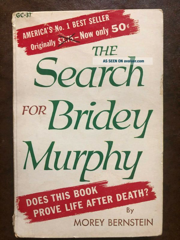 Morey Bernstein THE SEARCH FOR BRIDEY MURPHY 1956 Life After Death ...