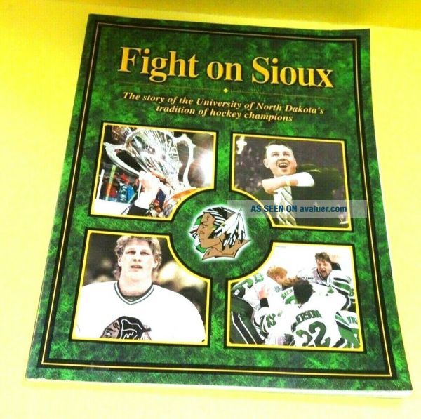 University North Dakota UND Fighting Sioux Fight On Sioux Story Of UND ...